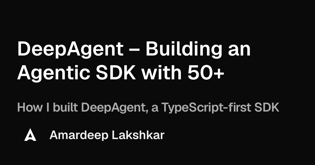 DeepAgent – Building an Agentic SDK with 50+ Integrations